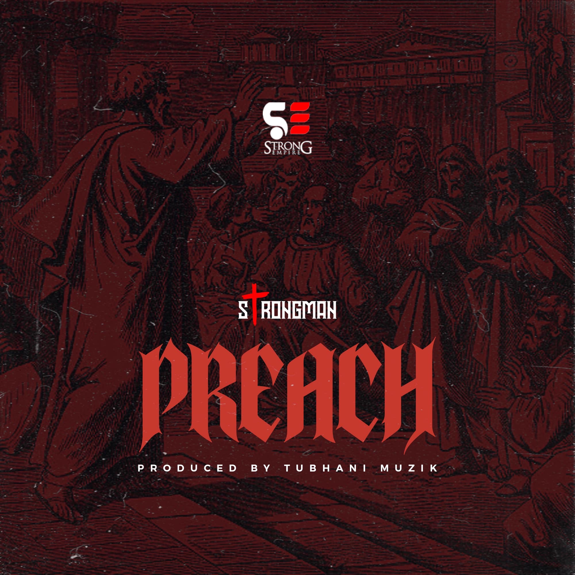 Strongman Drops Timely New Single 'Preach', Tackling Societal Vices and ...